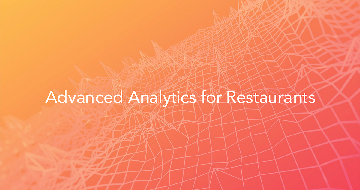 4 ways Restaurants can benefit from Advanced Analytics | by Aggelos M | Gyana Limited | Medium