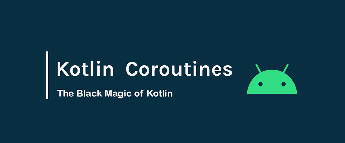 A To Z Complete Tutorial on Kotlin Coroutines- Coroutine the Black ...