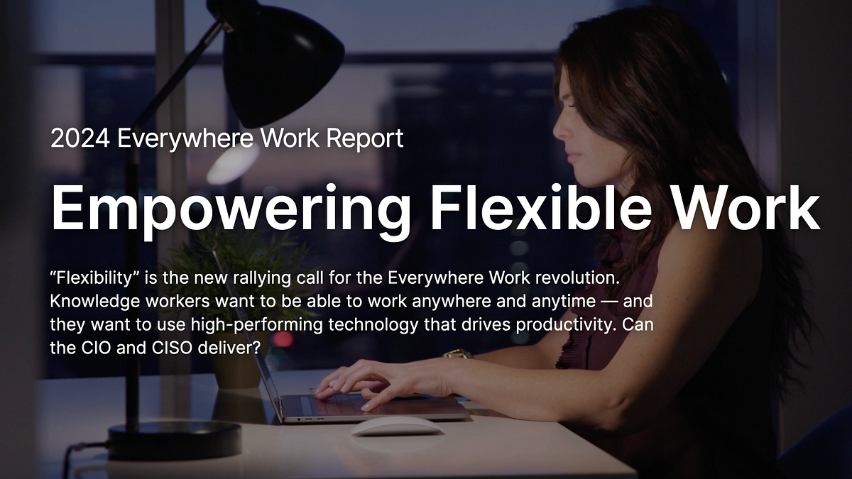 Empowering Flexible Work: Let's Dive Into Ivanti's 2024 Everywhere Work ...