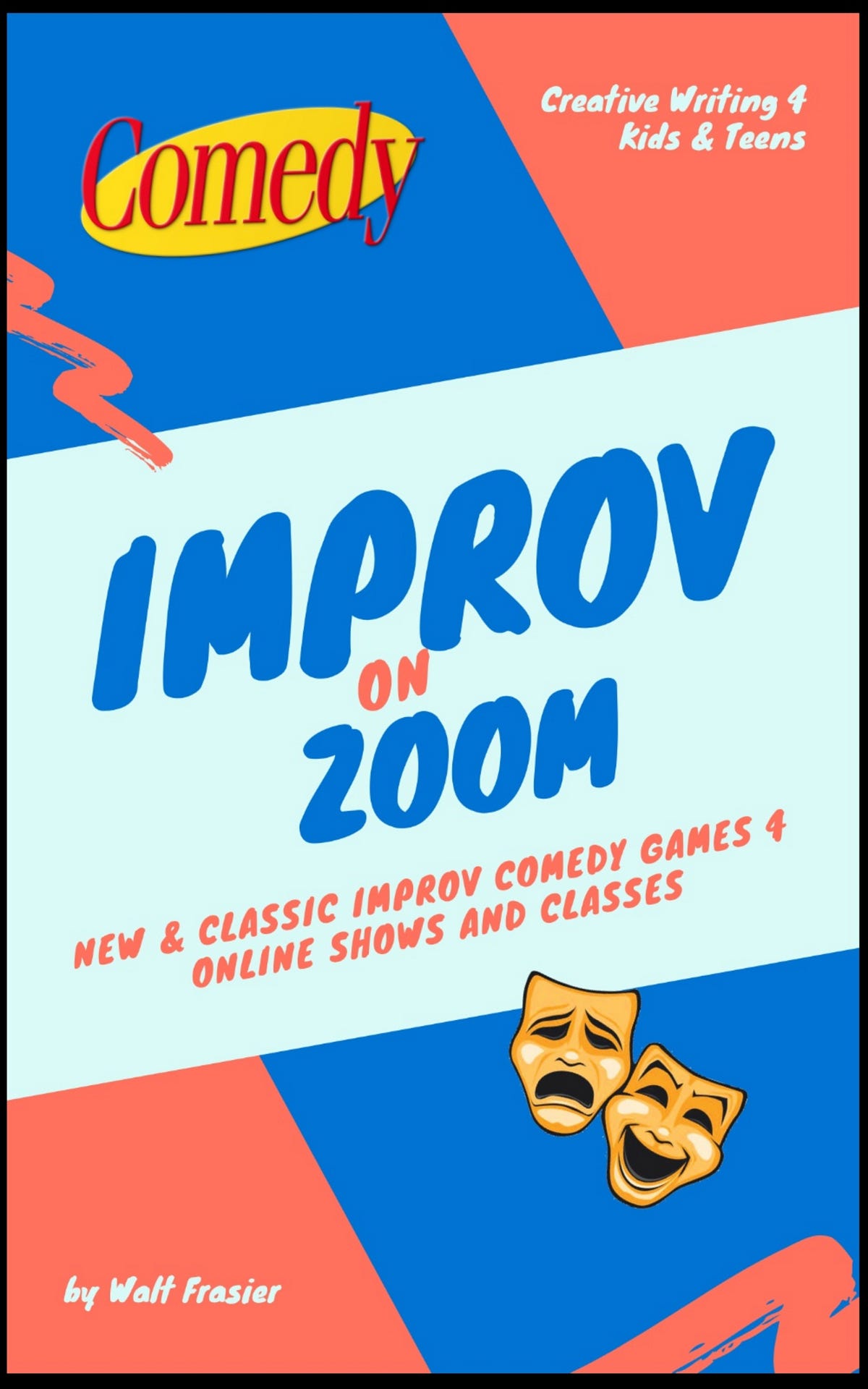 Online Improv Comedy Class 4 Kids Lesson Plan | by Walt Frasier | Medium