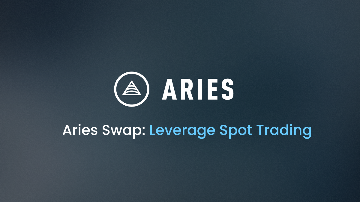 Aries Swap: Leverage Spot Trading | by Aries Markets | Medium