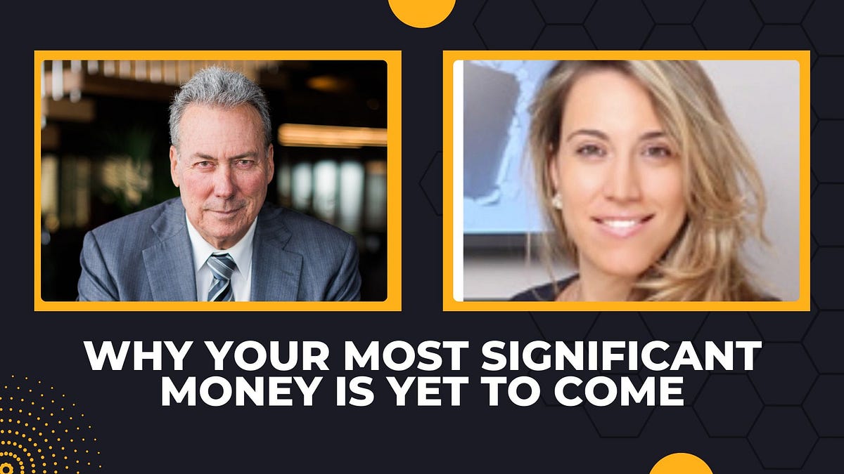 Why Your Most Significant Money Is Yet to Come | by The Morgan Report ...