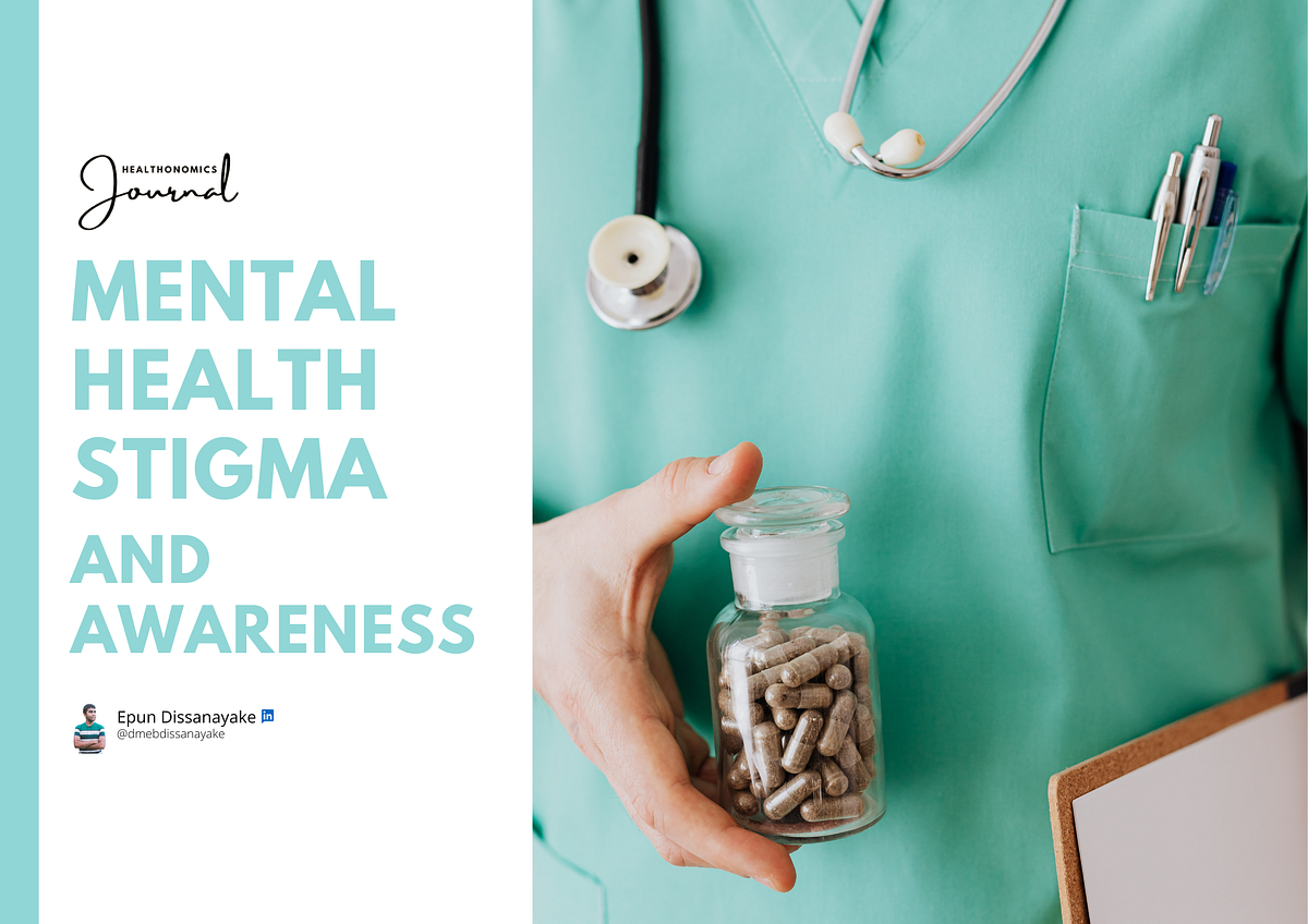 Mental Health Stigma and Awareness | by Epun Dissanayake | Medium