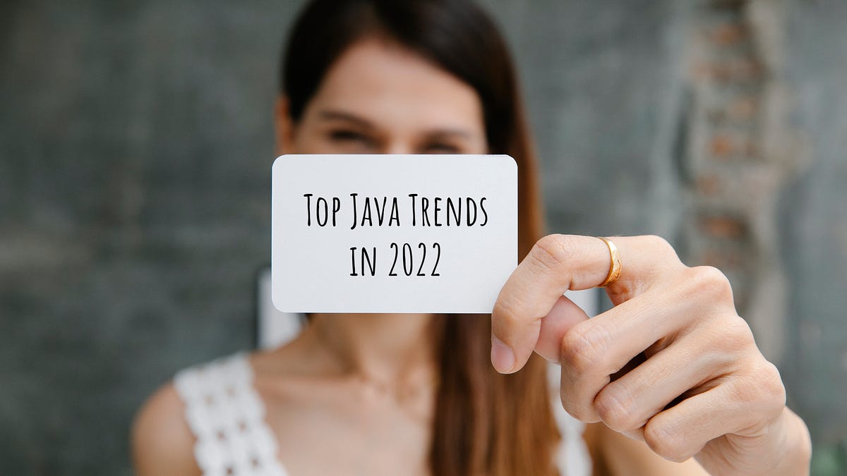 Top Java Trends To Take into Account for 2022 | by Albert McQuiston ...