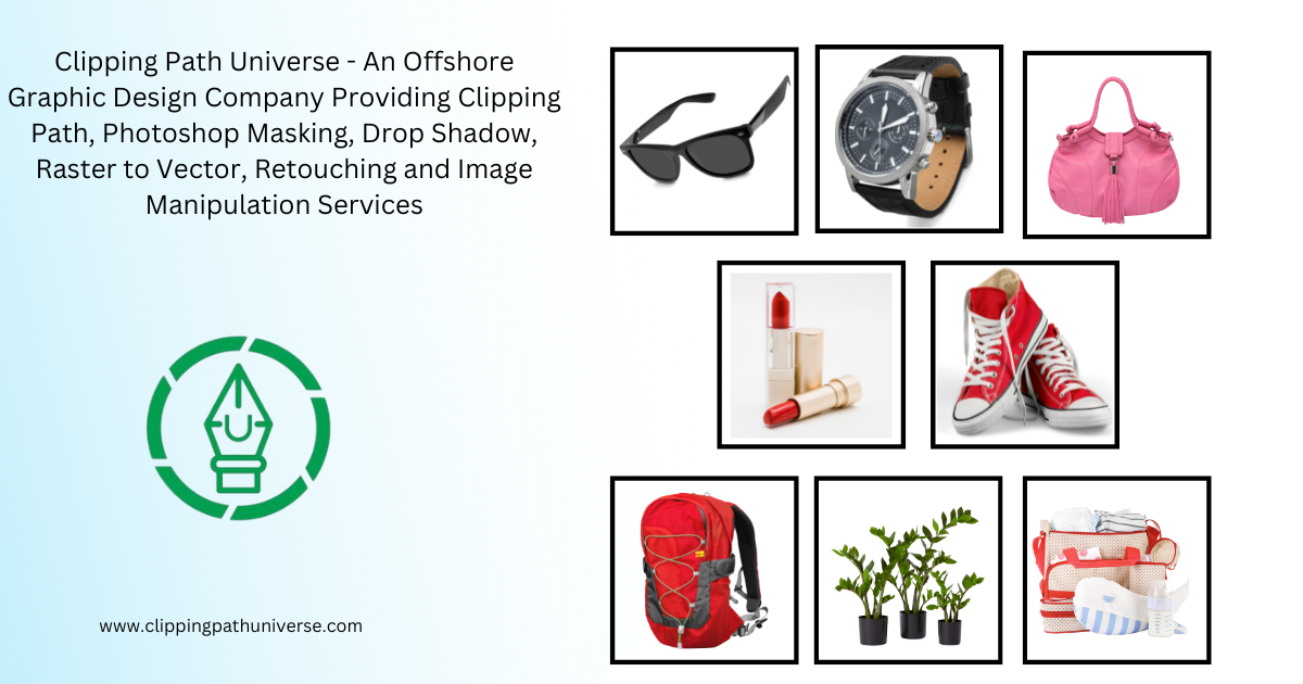 Clipping Path Universe — An Offshore Graphic Design Company Providing Clipping Path, Photoshop ...