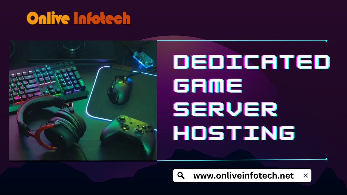 Level Up Your Gaming Experience with Dedicated Game Server Hosting | by ...