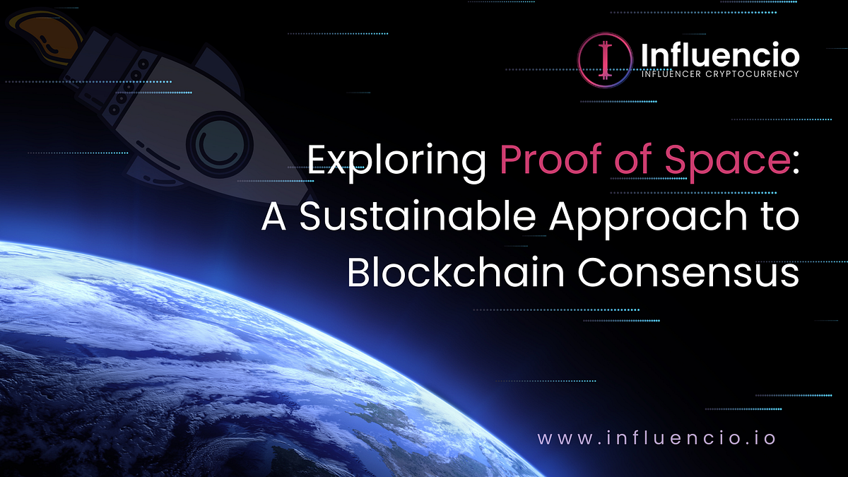 Exploring Proof of Space: A Sustainable Approach to Blockchain ...