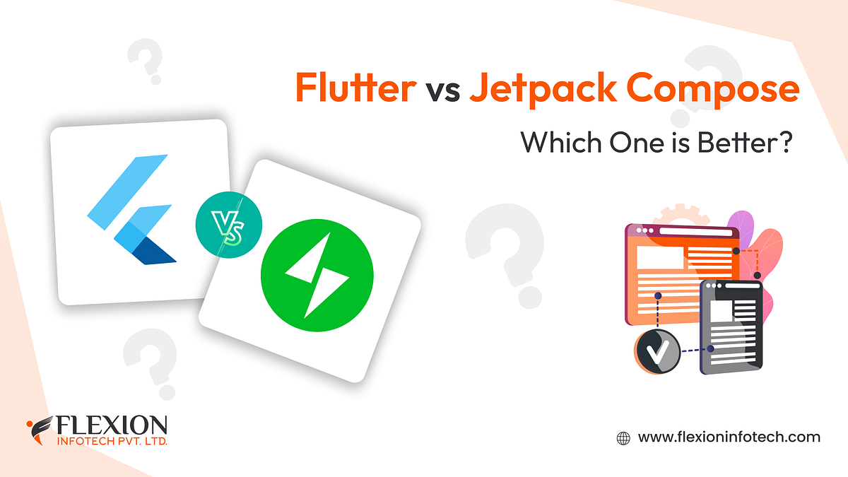 Flutter vs. Jetpack Compose: Which is the Future of Mobile Development? | by Flexion Infotech ...