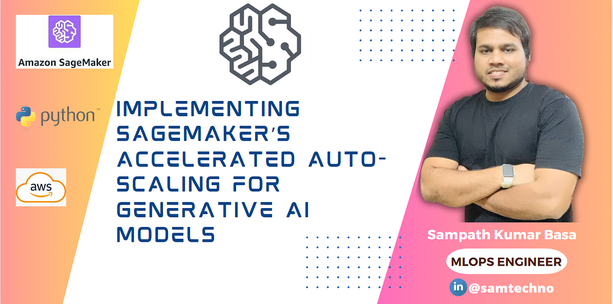Implementing SageMaker’s Accelerated Auto-Scaling for Generative AI ...