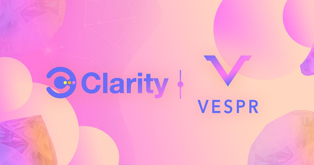Clarity Adds VESPR Functionality. We are thrilled to announce that the ...