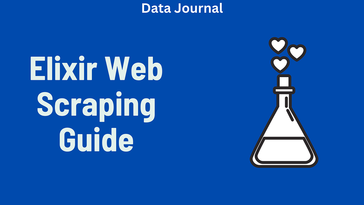 Elixir Web Scraping in 2025: Step-by-Step Guide | Medium