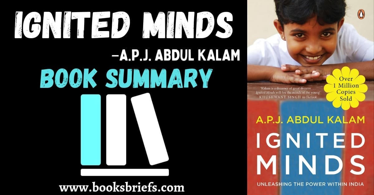 Book Summary of “Ignited Minds” by A.P.J. Abdul Kalam, 2002 The main features of the book Dr ...