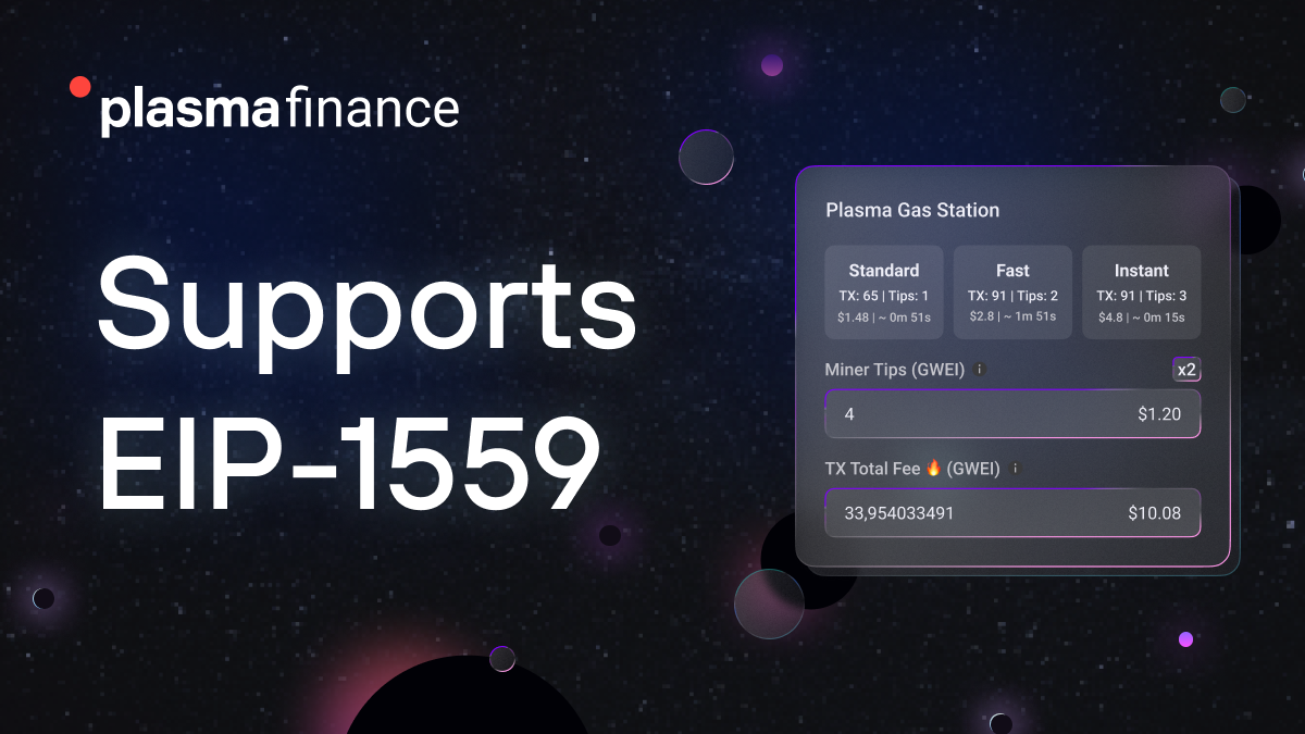 PlasmaFinance Now Supports EIP-1559 for Easier Gas Fee Management | by ...