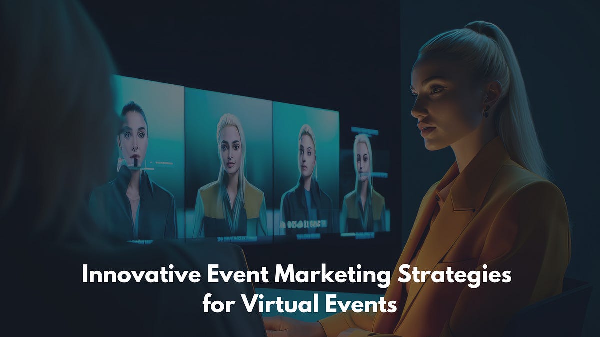 Innovative Event Marketing Strategies for Virtual Events | by Marketing ...