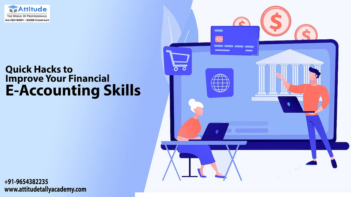 Quick Hacks to Improve Your Financial E-Accounting Skills - Vinay ...
