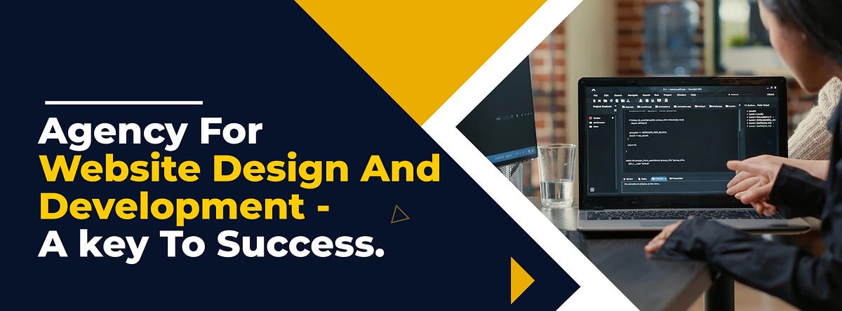 Agency For Website Design And Development — A Key To Success | by ...