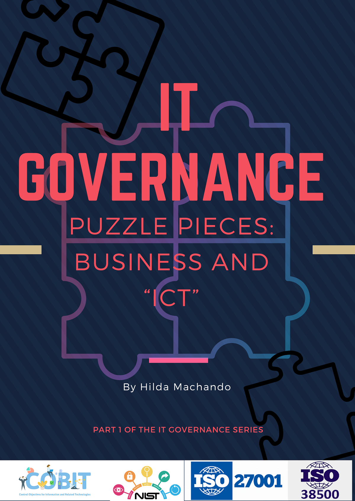 The IT Governance Puzzle Pieces: Business and “ICT” | by Hilda Machando ...