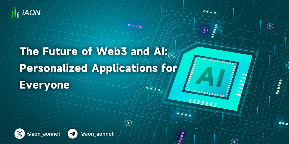 The Future of Web3 and AI: Personalized Applications for Everyone | by AGI Open Network | Sep ...