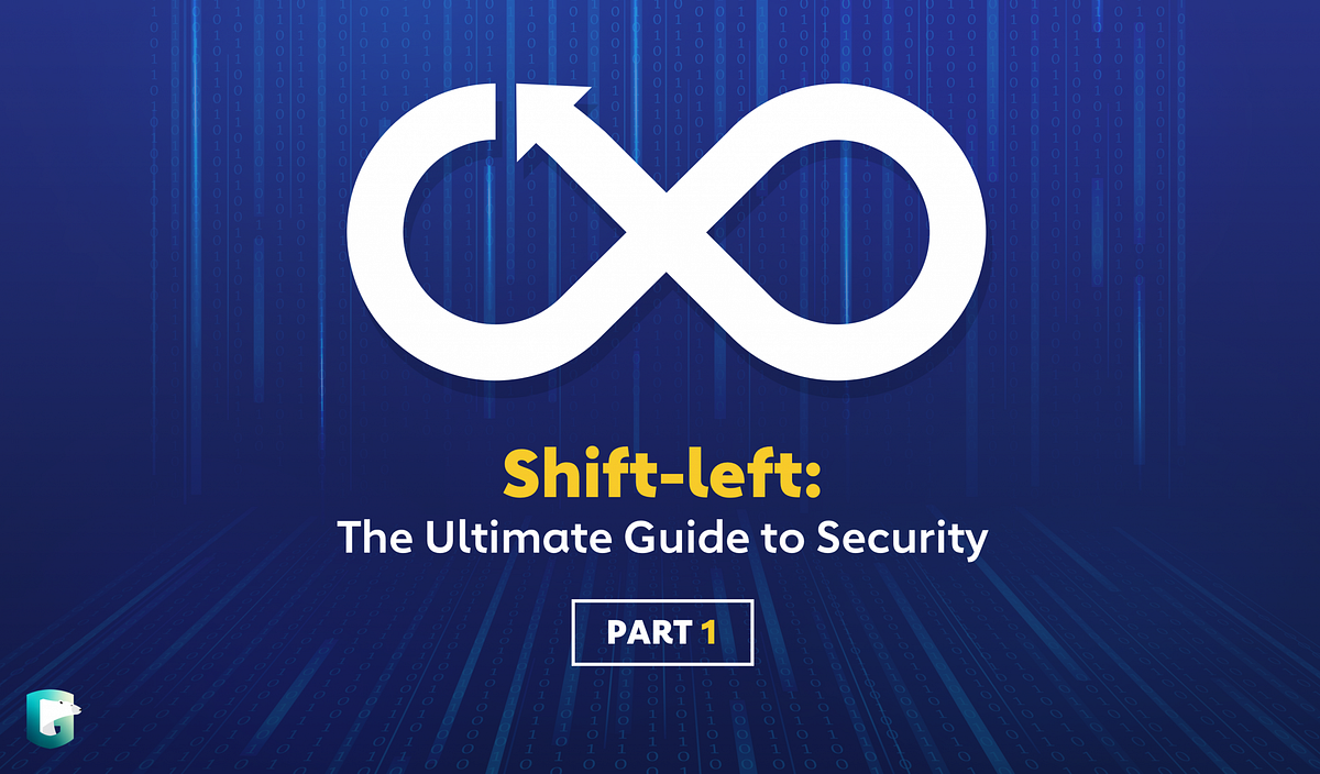 Shift-left: The Ultimate Guide to Security (1/4) | by GuardRails | Medium