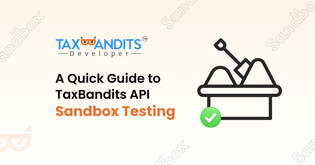 How to Test in SandBox — A Complete Guide | by TaxBandits Engineering ...