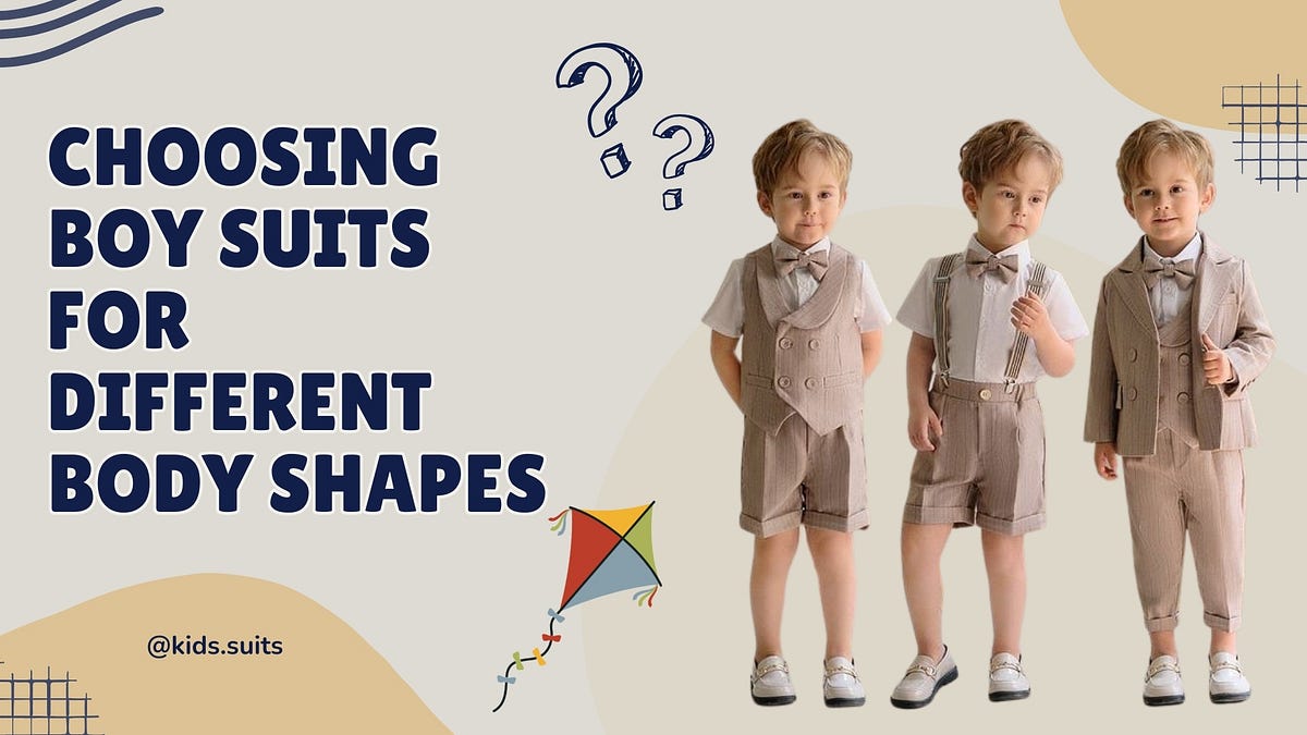 Choosing Boy Suits for Different Body Shapes | by Ben Barraclough | Aug ...