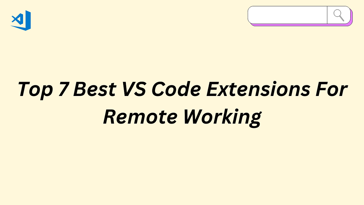 Top 7 Best VS Code Extensions For Remote Working | by Let's Code Future | Let’s Code Future | Medium