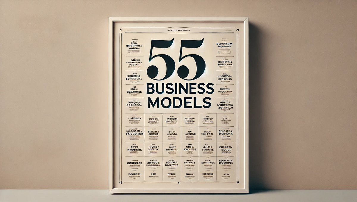 55 Types of Business Models (Guide) | by Ivery Castilloux | Medium