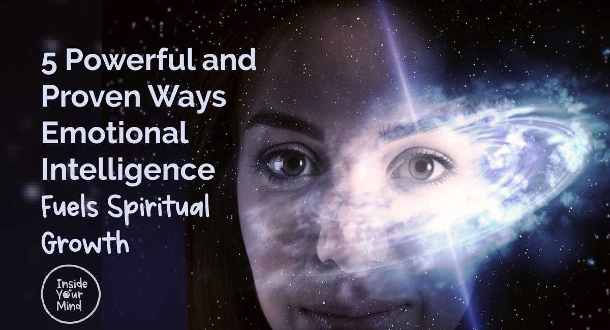 5 Powerful and Proven Ways Emotional Intelligence Fuels Spiritual ...