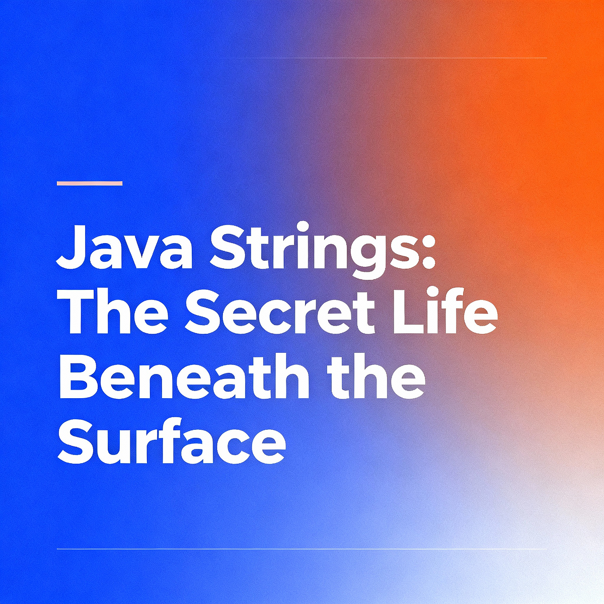 Java Strings: The Secret Life Beneath the Surface | by Vivek D ...