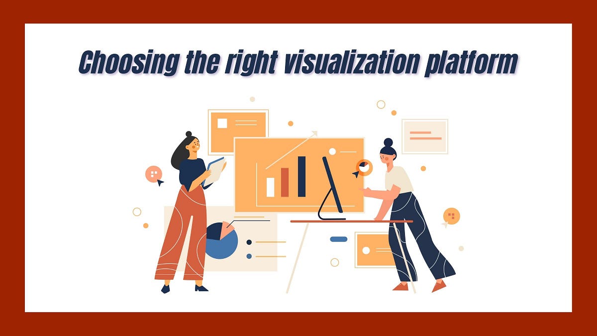 Choosing the right visualization platform | by Jui Bagul | Medium