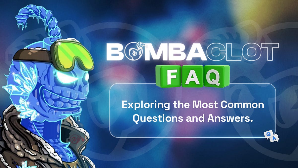 BOMBACLOT : Exploring the Most Common Questions and Answers. | by ...