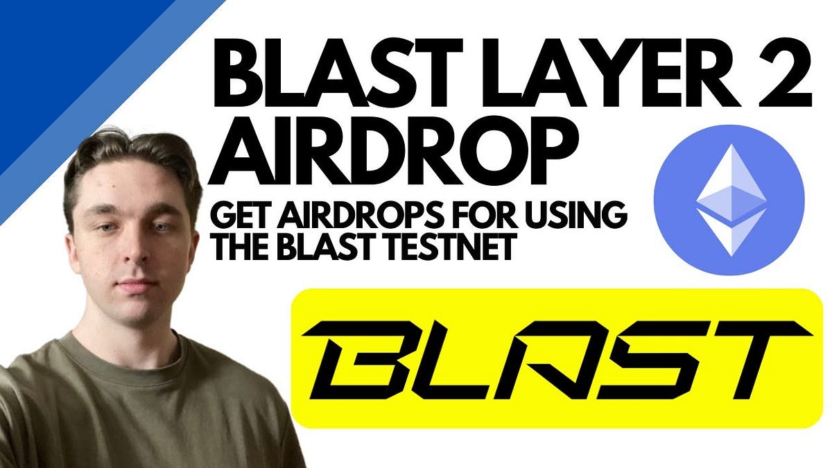How To Join the Blast Airdrop Now? Free Airdrop Guide | by Crypto Hunter | May, 2024 | Medium