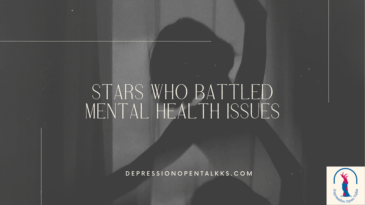Celebrities with Depression - Depression Open Talks - Medium