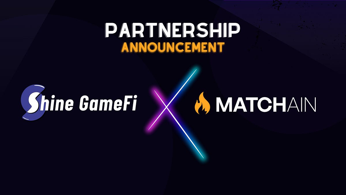 Shine GameFi x Matchain Partnership Announcement - Shinegamefi - Medium