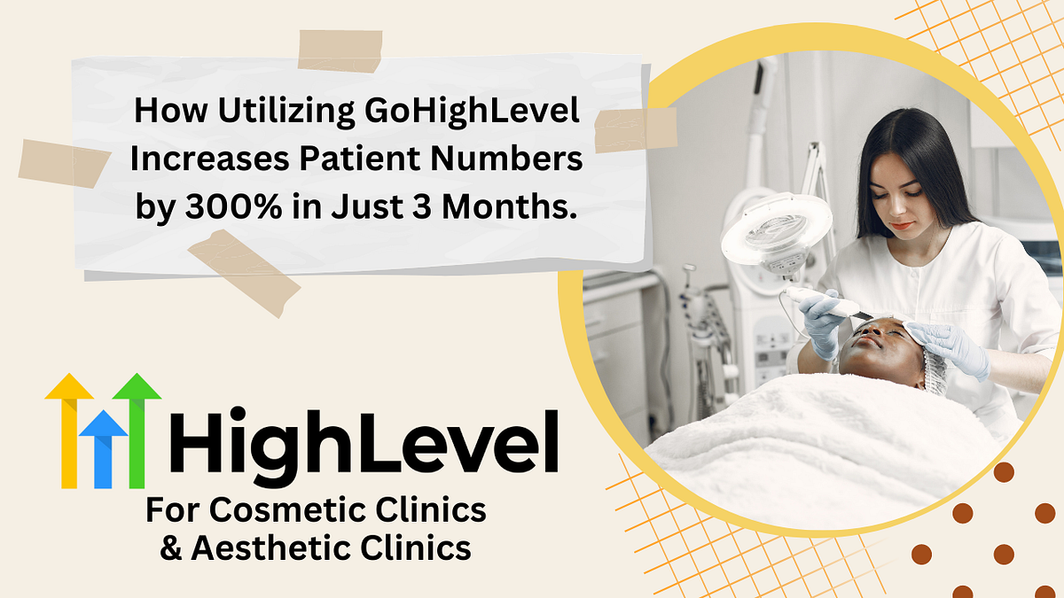 GoHighLevel for Cosmetic ClinicGoHighLevel for Cosmetic Clinic: How ...
