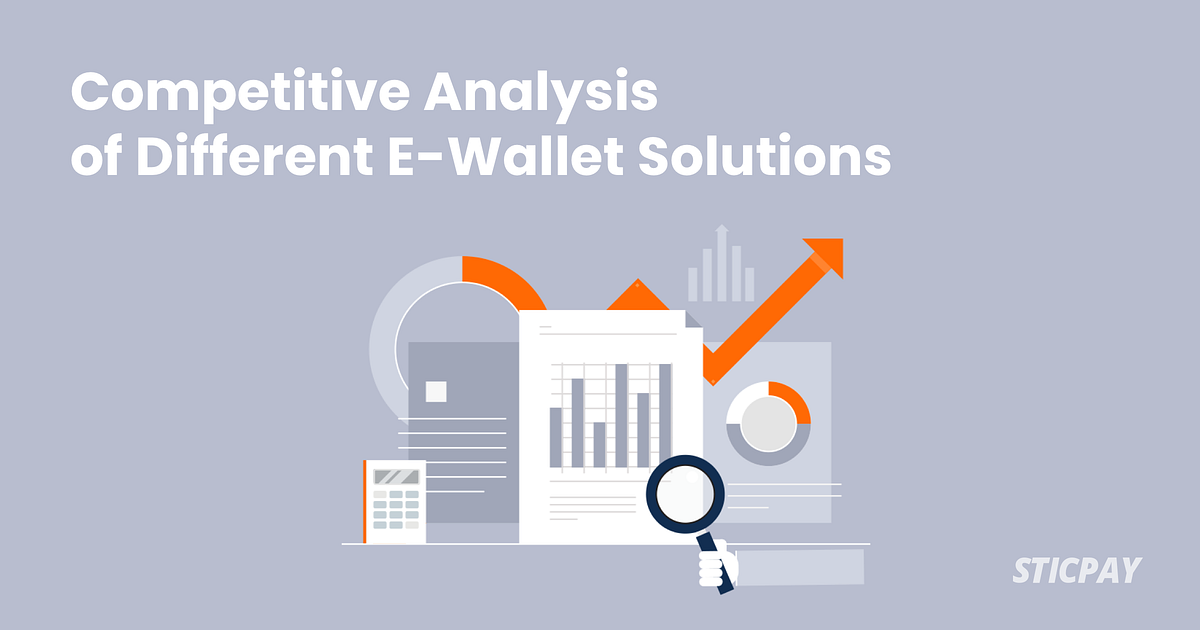 Competitive Analysis of Popular E-Wallet Services | by STICPAY ...