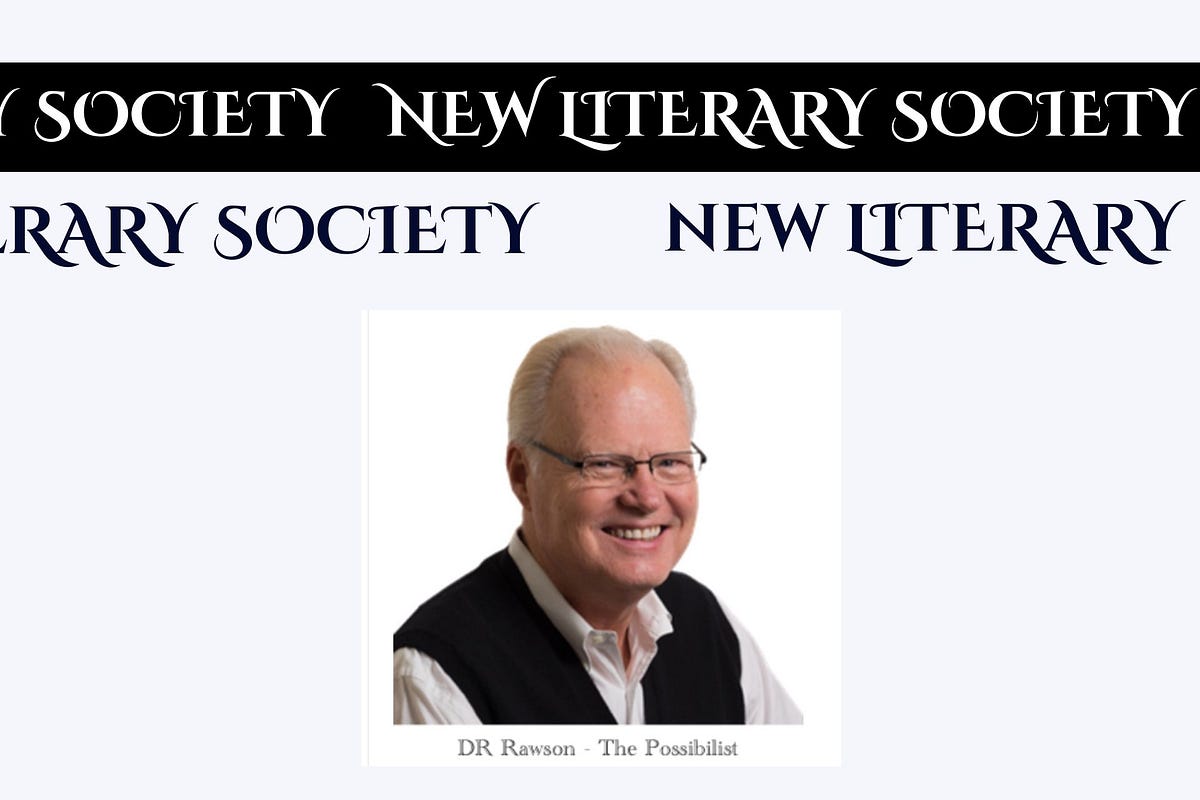 Secretele Scriitorilor Lumii — DR Rawson, The Possibilist | by Julia ...