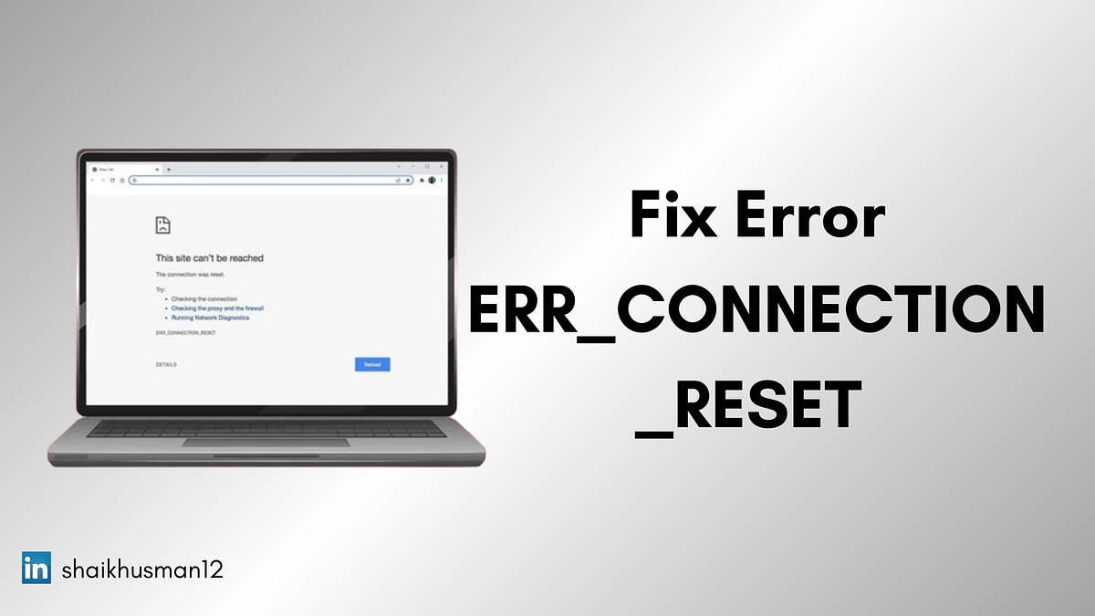 How to Fix the ERR_CONNECTION_RESET Error | by Usman Ul Haq | Medium