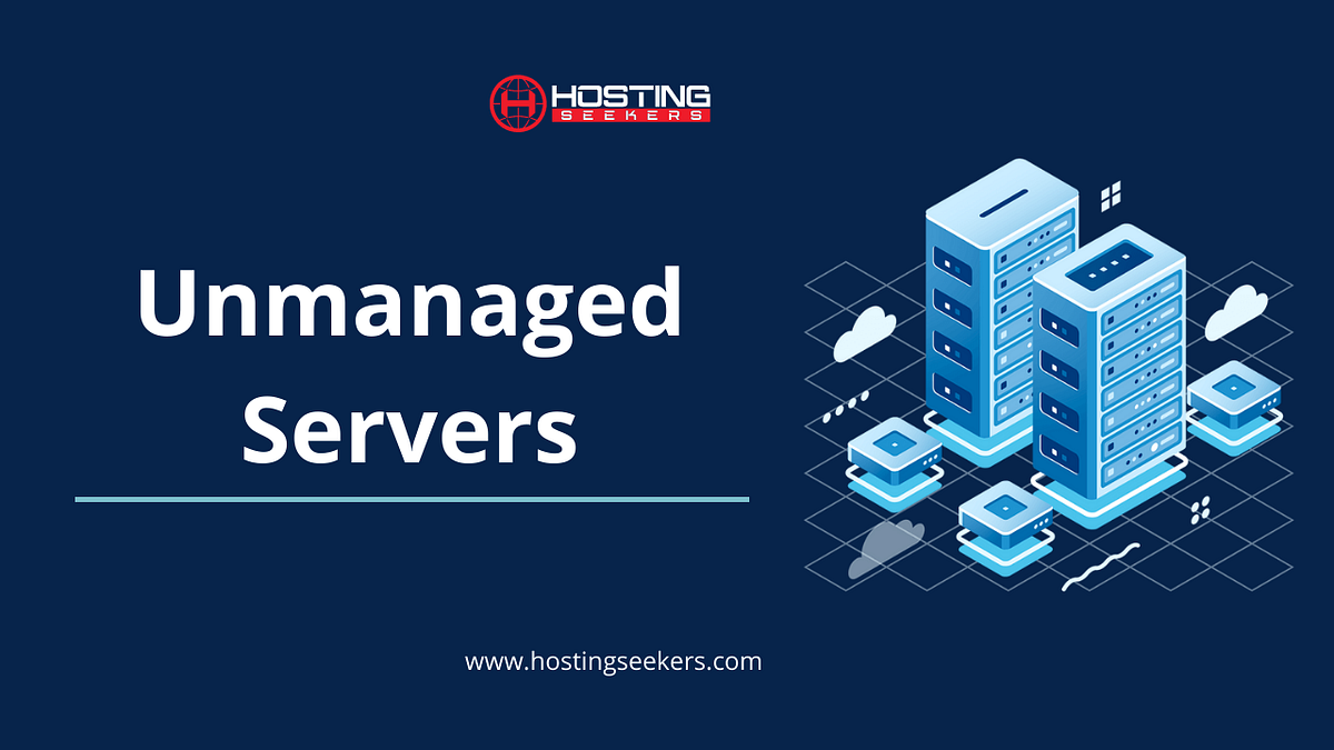Unmanaged Servers - PriyaIND - Medium