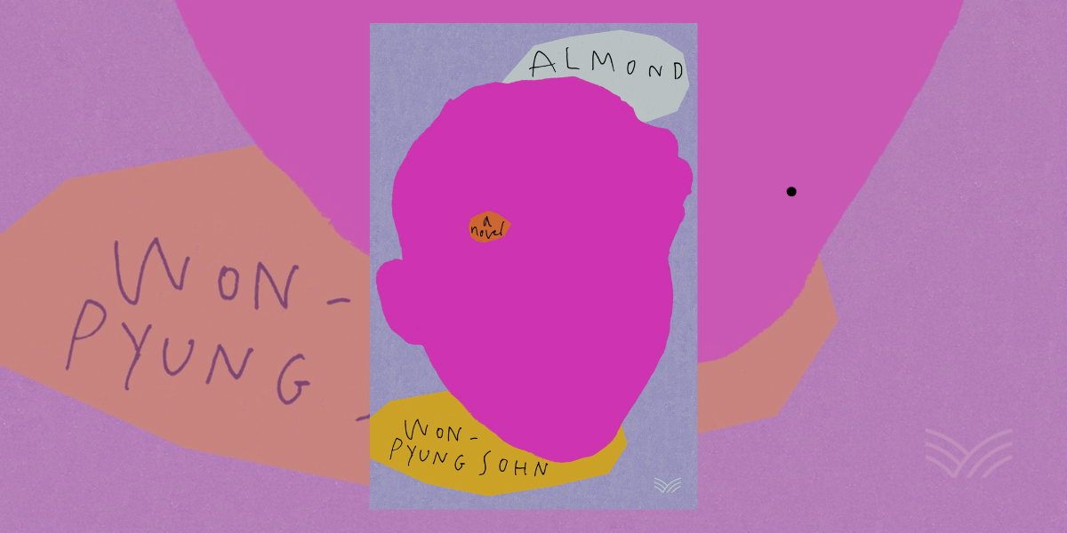 Almond by Won-Pyung Sohn — An emotionless boy in an emotional world ...
