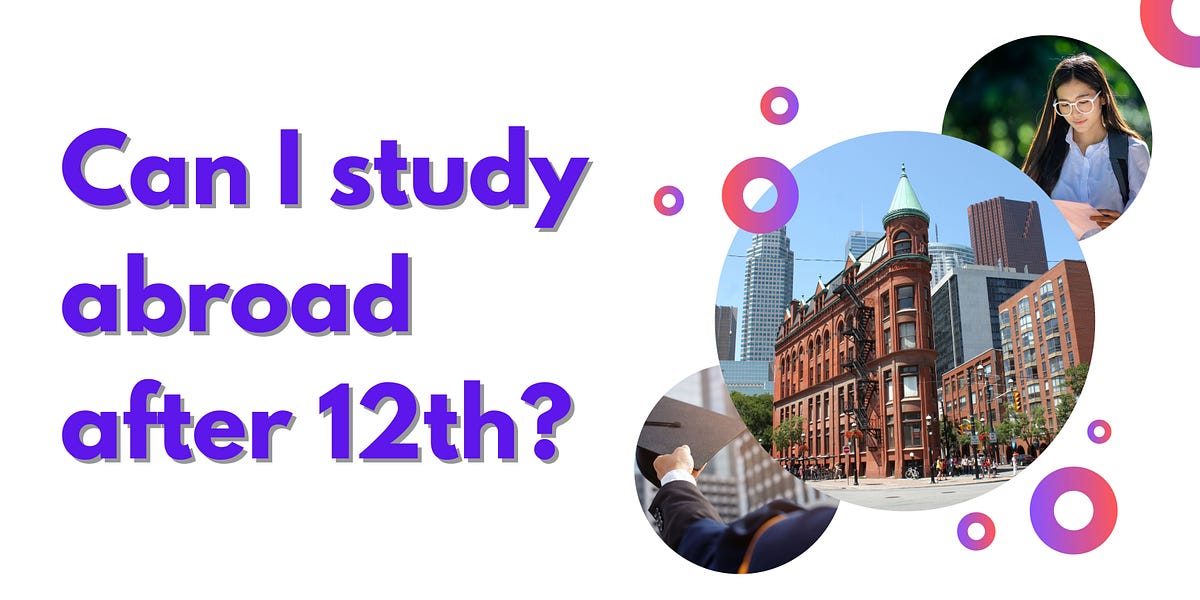 Can I study abroad after 12th?. Study abroad after completing the 12th ...