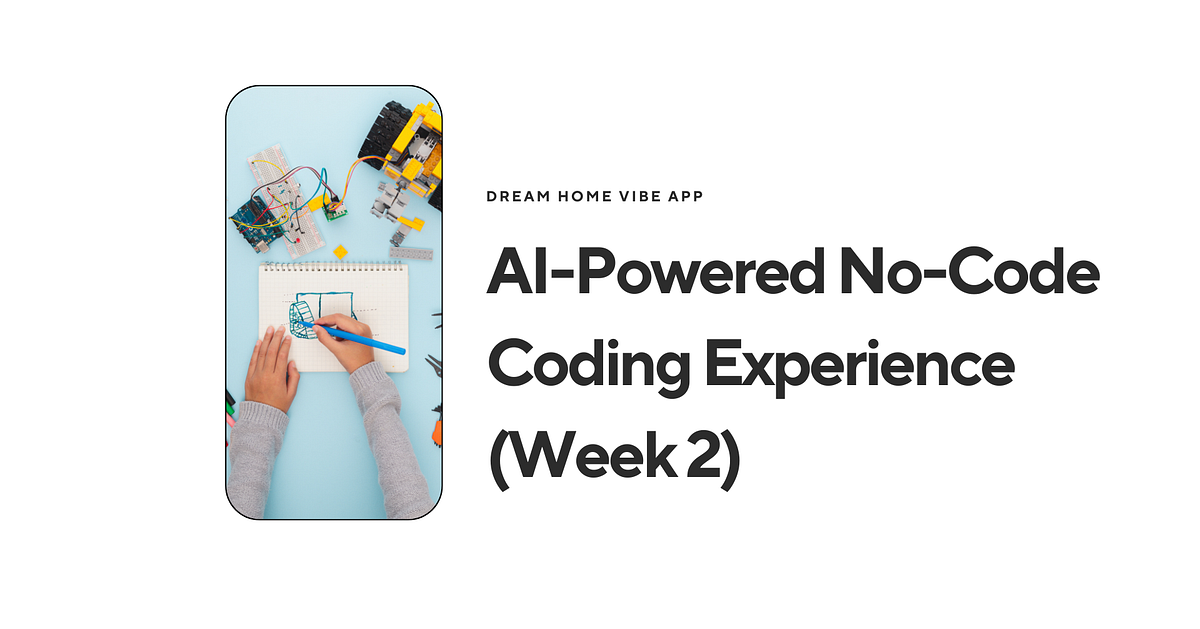 Building an App Without Code: My AI-Powered No-Code Coding Experience, Week 2 | by Emily Lin ...