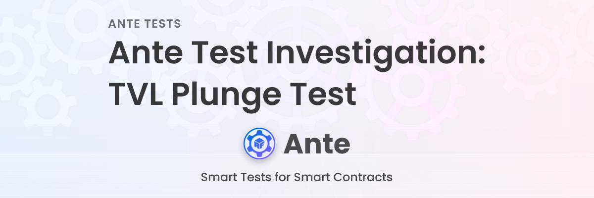 Ante Test failure investigation: TVL plunge test | by Ante | Ante ...