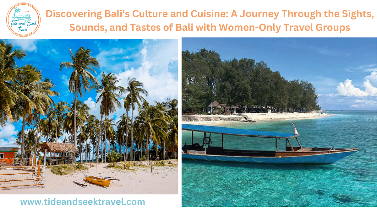 Discovering Bali’s Culture and Cuisine: A Journey Through the Sights ...