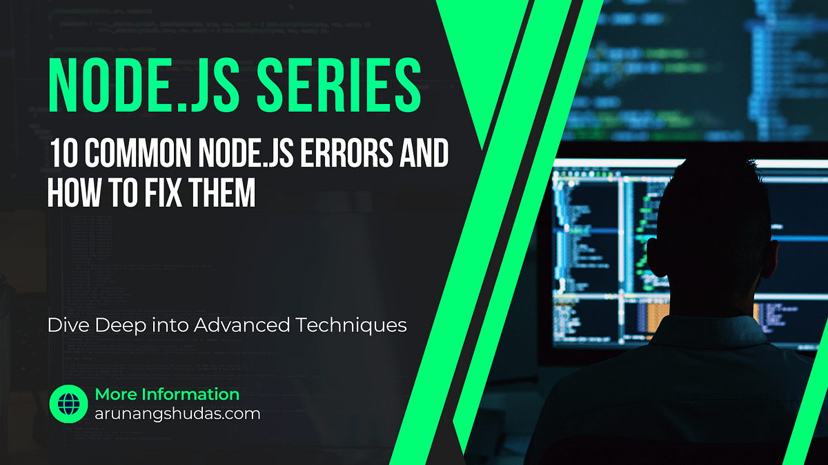 10 Common Node.js Errors and How to Fix Them | by Arunangshu Das | Apr ...
