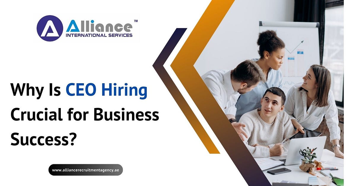 Why Is CEO Hiring Crucial for Business Success? | by Alliance ...