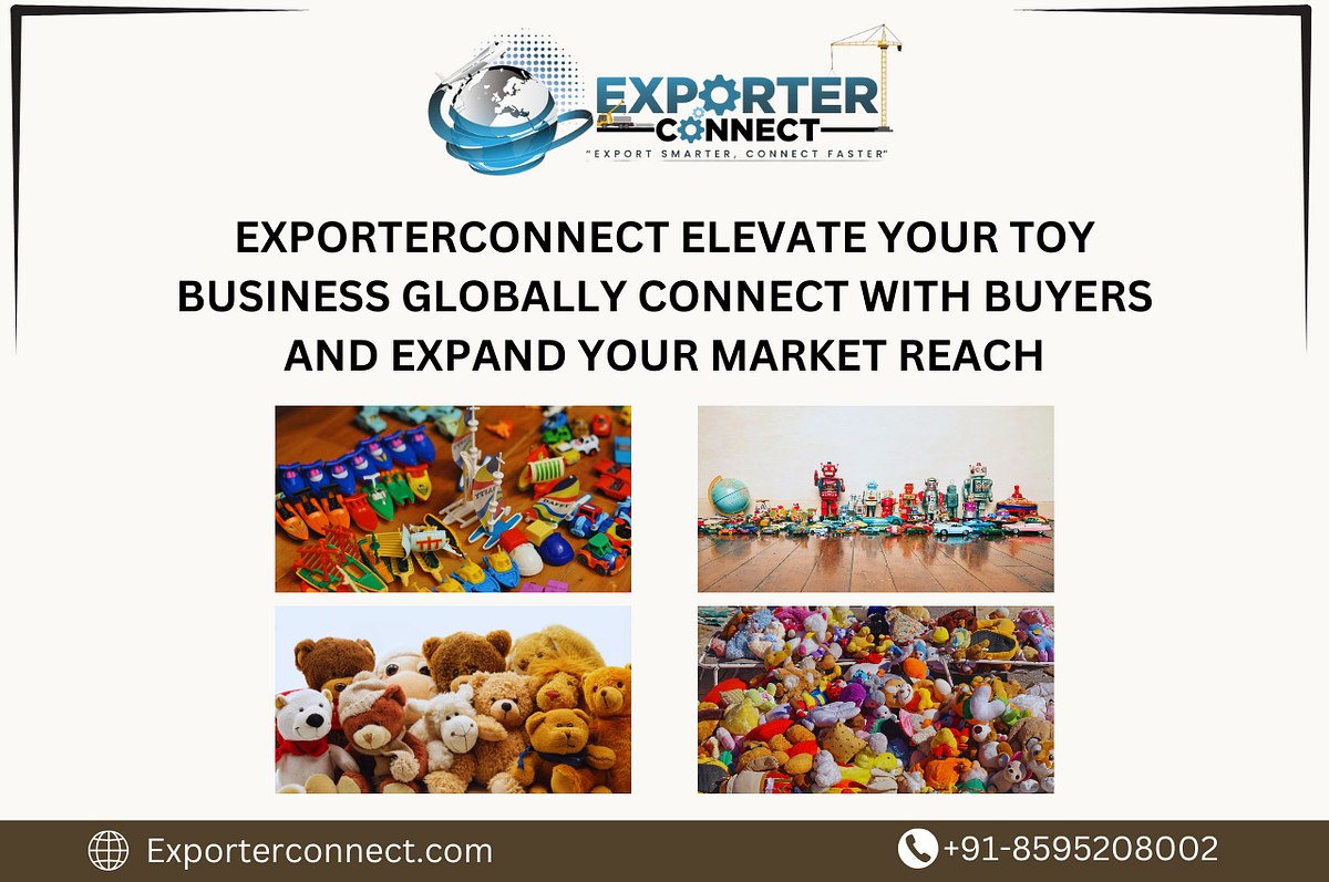 Toys Manufacturer and Supplier. Exporter Connect is a leading B2B… | by ...