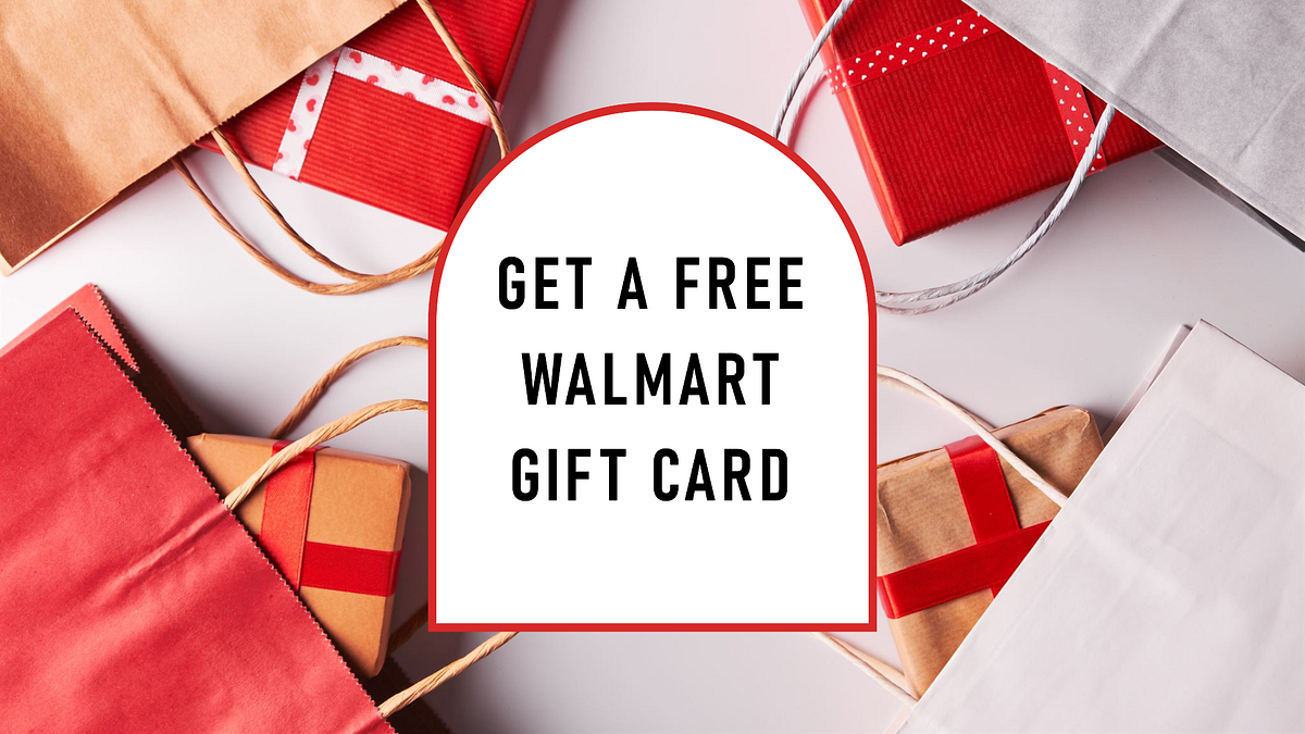 How To Get a Free Walmart Gift Card ? | by Dailyfinanceguides | Apr ...