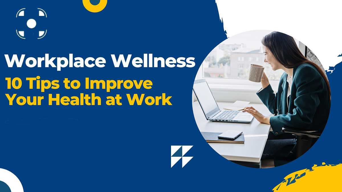 10 Tips That Will Improve Your Health at Work | by Idea Stream | Medium