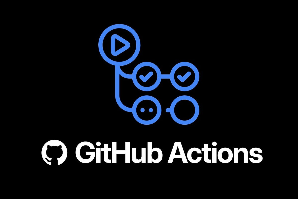 ¿Qué es GitHub Actions?. La clave para automatizar tu flujo de… | by ...
